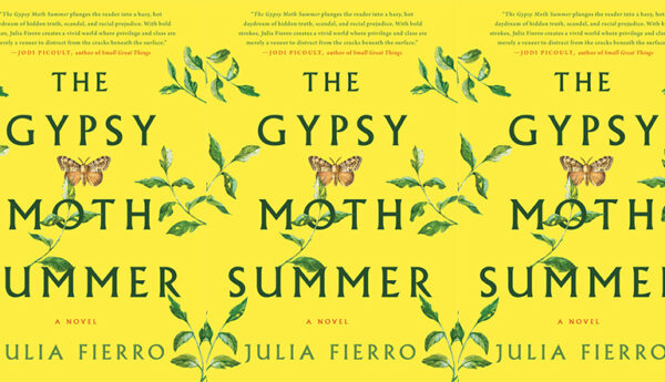 Review: THE GYPSY MOTH SUMMER by Julia Fierro - Ploughshares