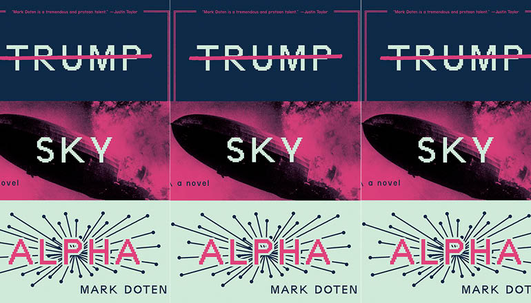 Trump Sky Alpha by Mark Doten - Ploughshares