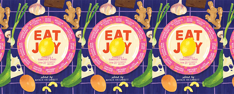 The Meaning of Food in Eat Joy - Ploughshares